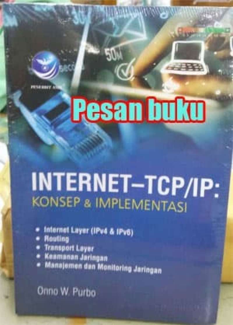 Promo Buku Internet Tcp Ip Konsep Dan Implementasi Onno W Purbo Diskon