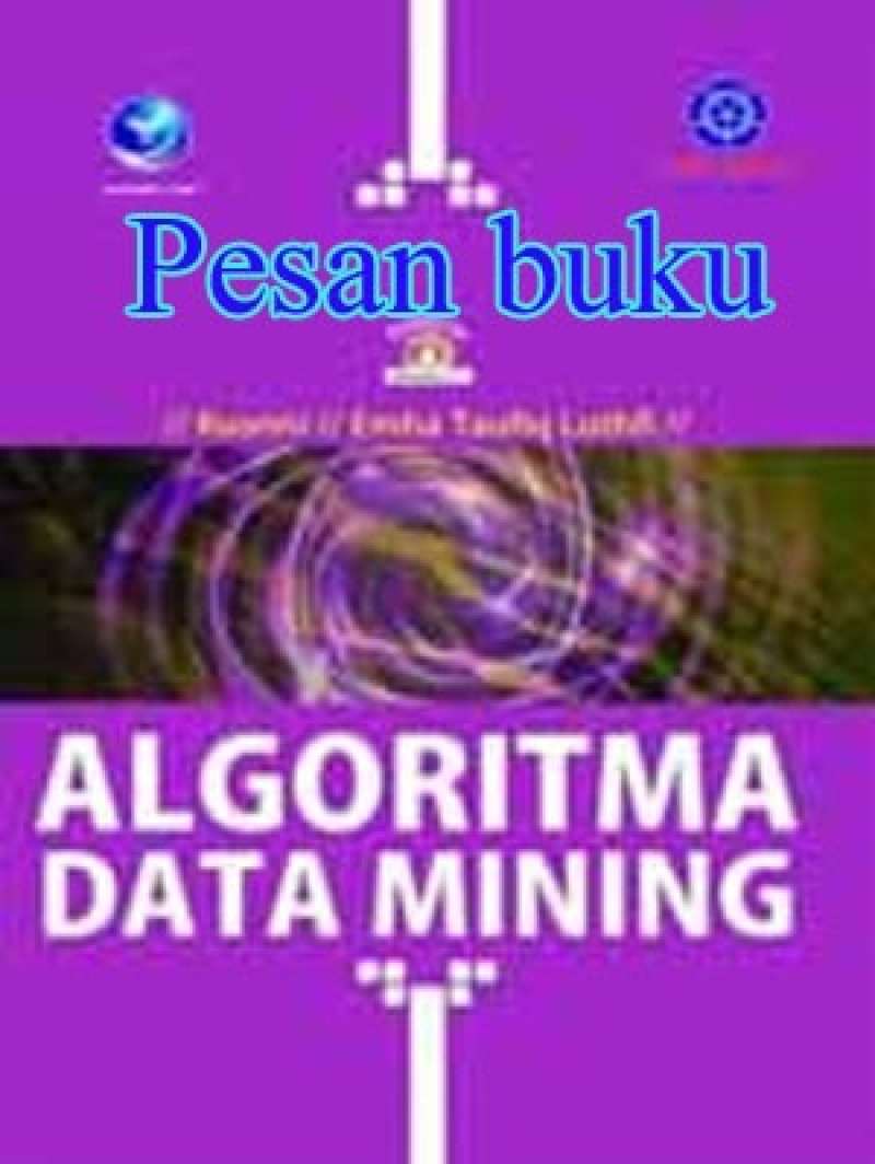 Promo Buku Algoritma Data Mining Diskon 23 Di Seller Sumijayeti Store
