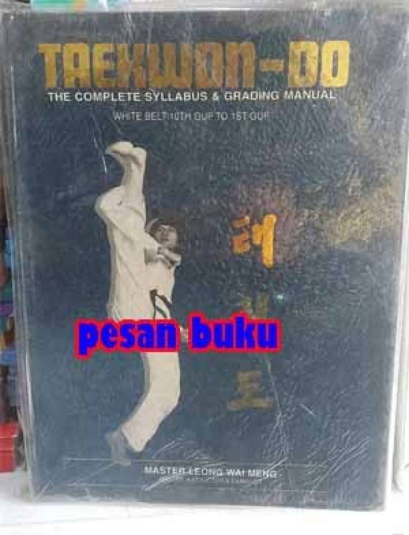 Promo Buku Taekwon Do The Complete Syllabus Grading Manual Diskon