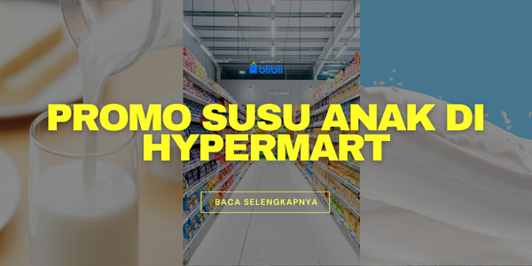 Promo Susu Anak di Hypermart Belanja Hemat Disini!