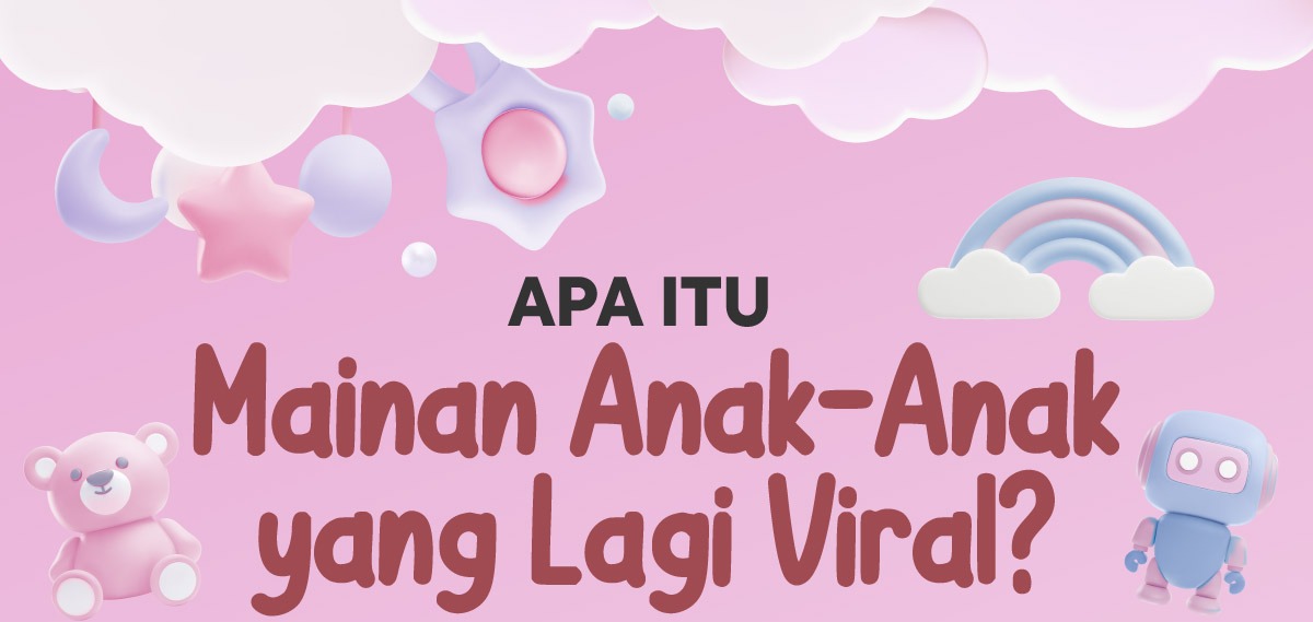 5 Mainan Anak Yang Lagi Viral, Hits Banget di Kalangan Anak-Anak!