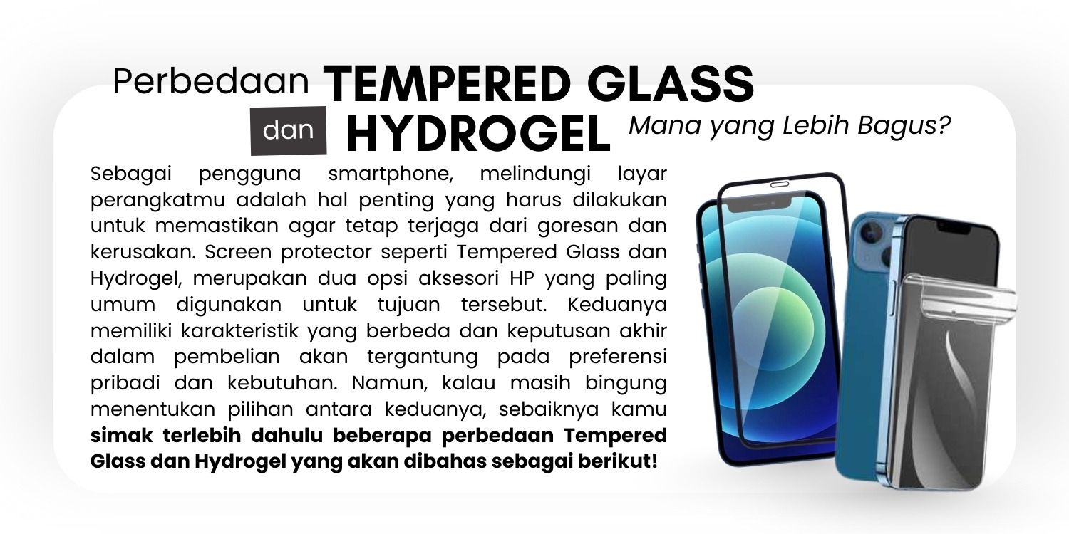 5 Perbedaan Tempered Glass dan Hydrogel, Mana yang Lebih Bagus?
