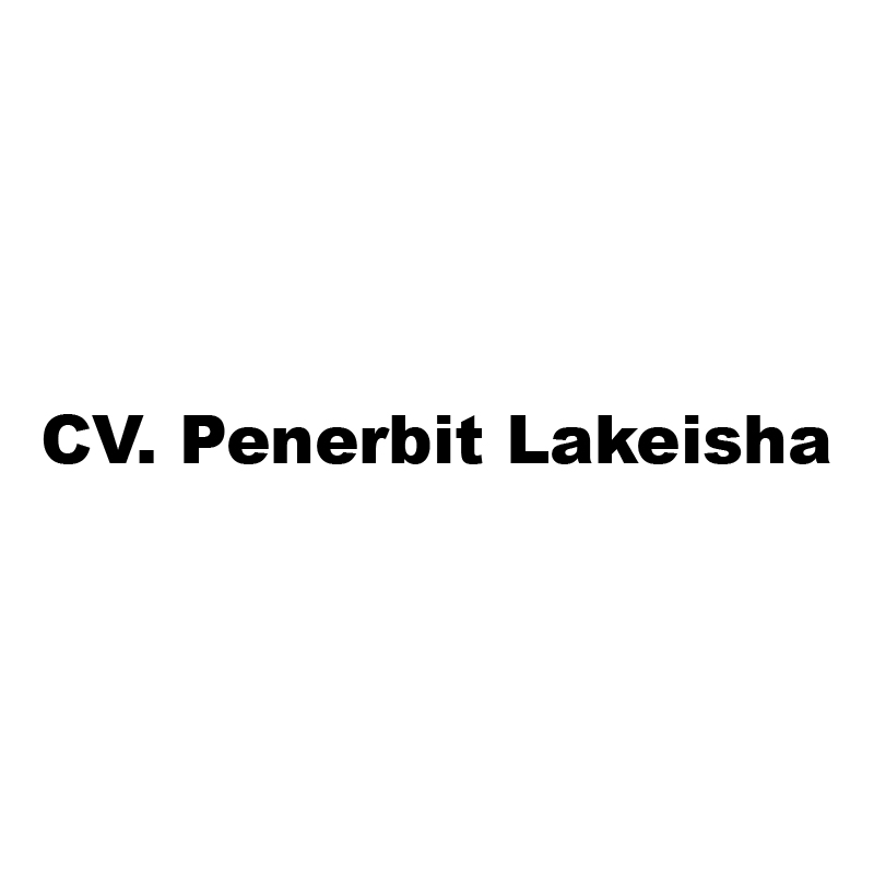 Jual Cv. Penerbit Lakeisha Terbaru Mei 2024 100% Original – Official ... Jual Cv. Penerbit Lakeisha Terbaru Mei 2024 100% Original – Official ...