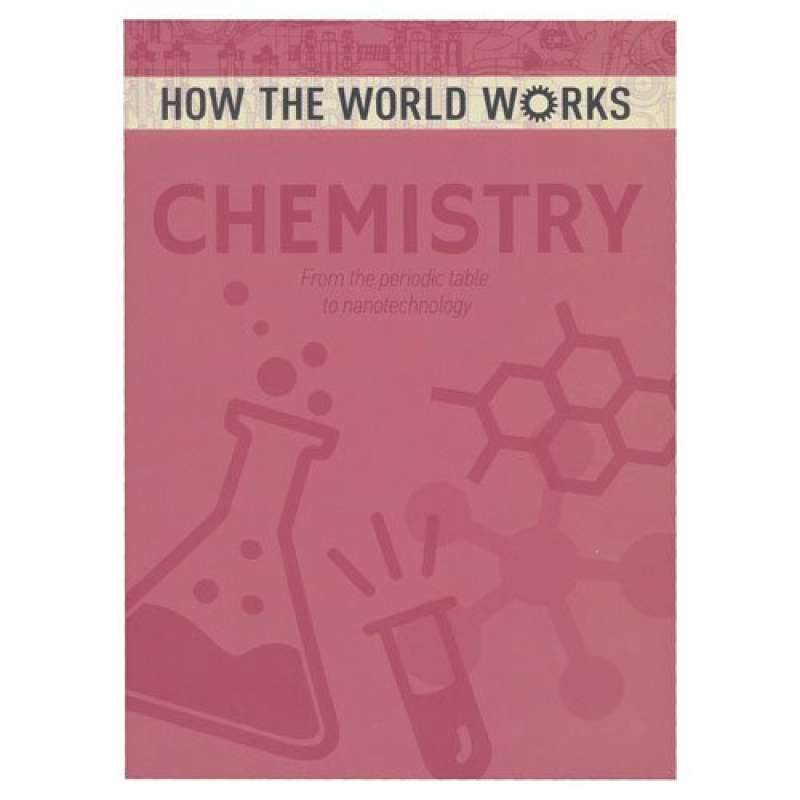 Jual How The World Works Book - Chemistry di Seller LatestBuy ...