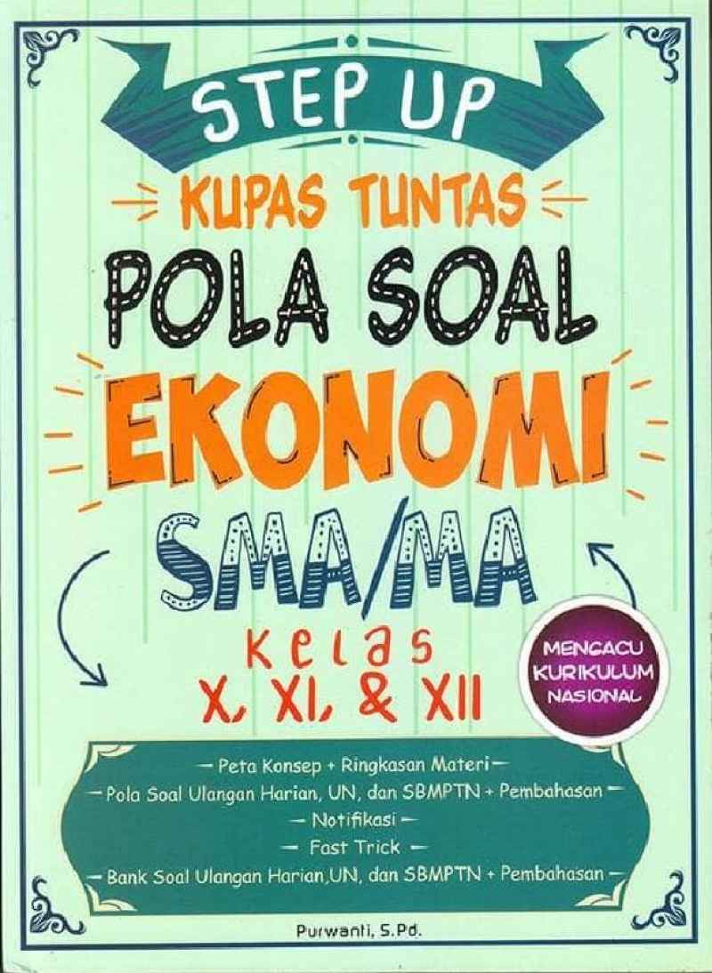 Jual Step Up Kupas Tuntas Pola Soal Ekonomi SMA/MA Kelas X, XI, & XII ... Jual Step Up Kupas Tuntas Pola Soal Ekonomi SMA/MA Kelas X, XI, & XII ...