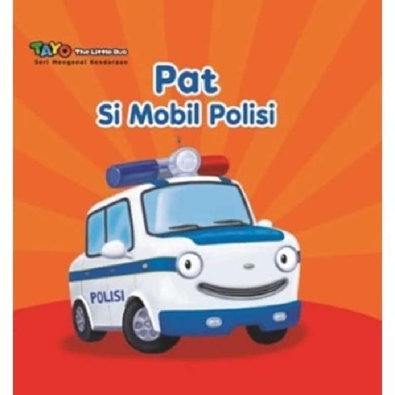 Jual Buku TAYO.SERI MENGENAL KENDARAAN: PAT SI MOBIL POLISI (BOARDBOOK ...