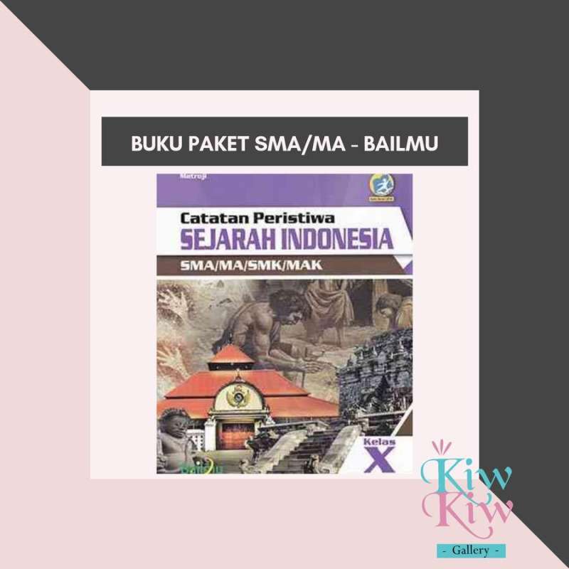 Jual Buku Sejarah Indonesia Kelas X / 10 SMA/MA Kelompok Wajib - Bailmu di Seller KiwKiw Gallery ...