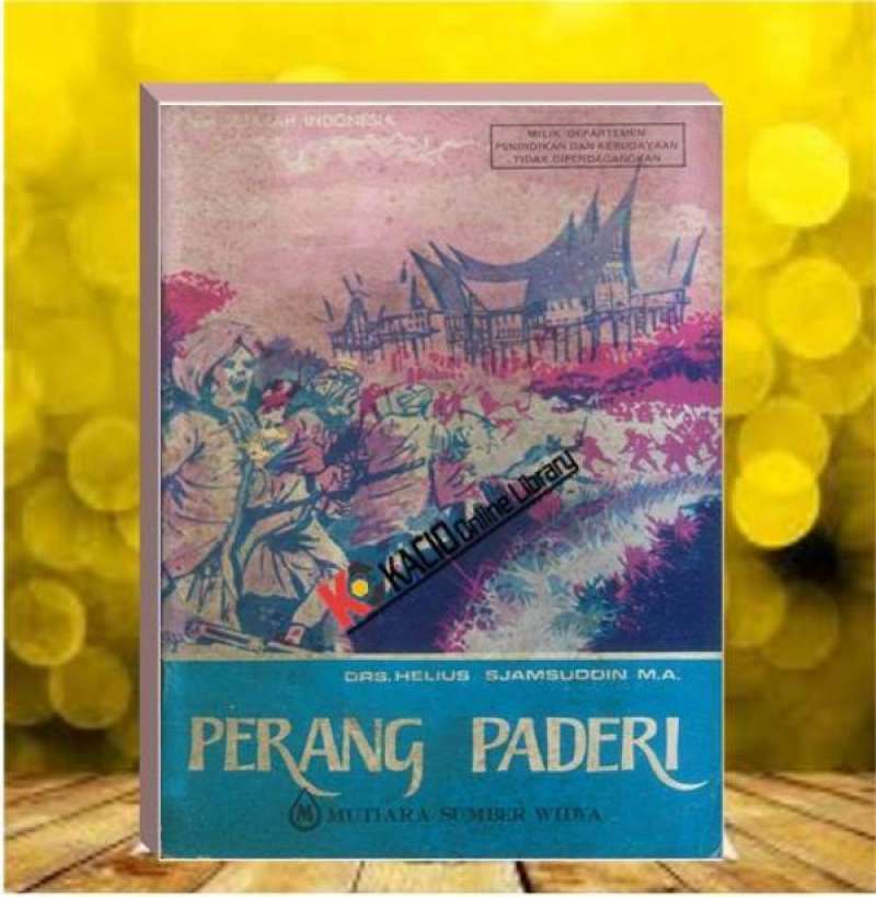 Jual Perang Paderi. Helius Sjamsuddin. 1984. Jakarta. MSW. di Seller Kacio Online - Kab. Pesisir ...
