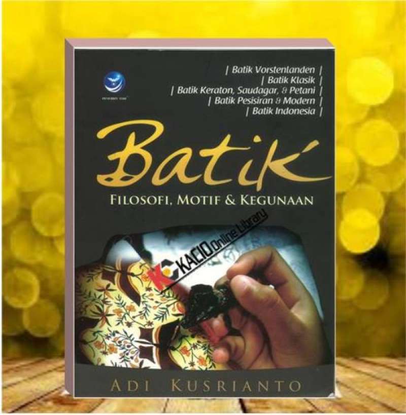 Jual Batik Filosofi, Motif, Dan Kegunaan. Adi Kusrianto. 2013 ...