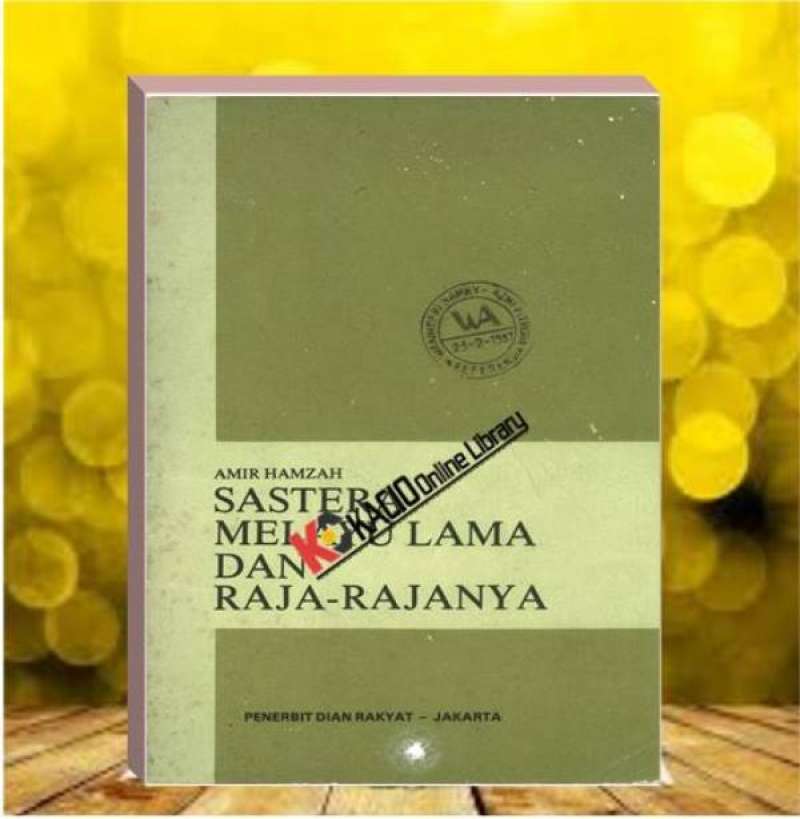 Jual Sastera Melayu Lama dan Raja-rajanya. Amir Hamzah. 1982. Jakarta ...