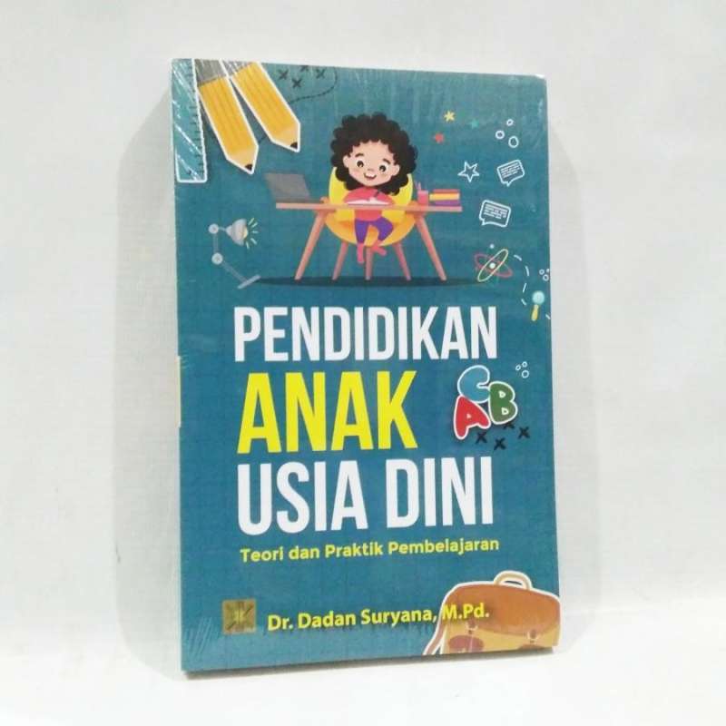 Jual Pendidikan Anak Usia Dini Teori Dan Praktik Pembelajaran Dadan Suryana di Seller Kyana Book ...