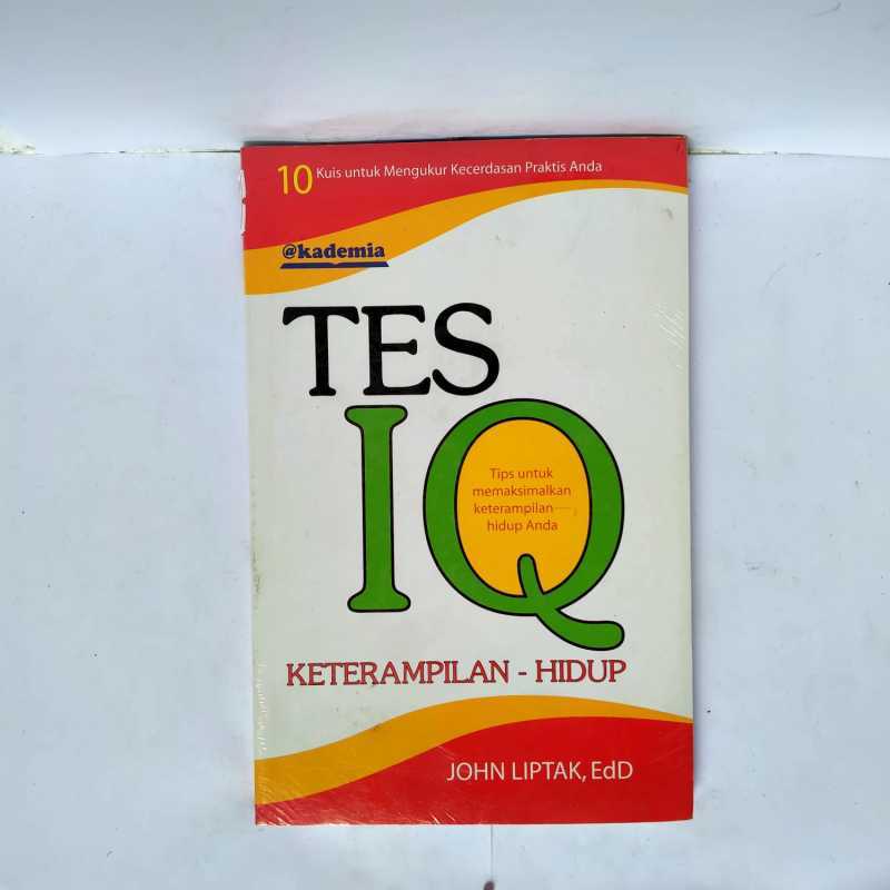 Jual Tes Iq Keterampilan Hidup John Liptak Tips Memaksimalkan ... Jual Tes Iq Keterampilan Hidup John Liptak Tips Memaksimalkan ...