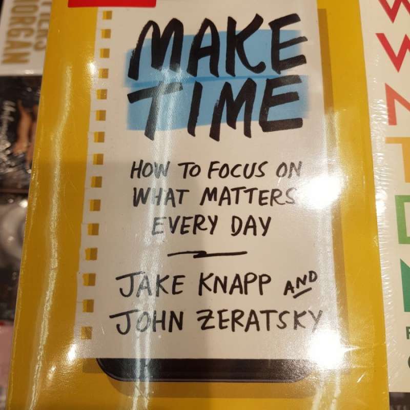 Jual MAKE TIME JAKE KNAPP HOW TO FOCUS ON WHAT MATTERS EVERY DAY di ...