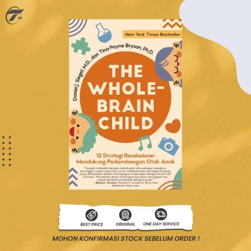 Jual THE WHOLE-BRAIN CHILD - DANIEL J. SIEGEL, TINA PAYNE BRYSON di ...