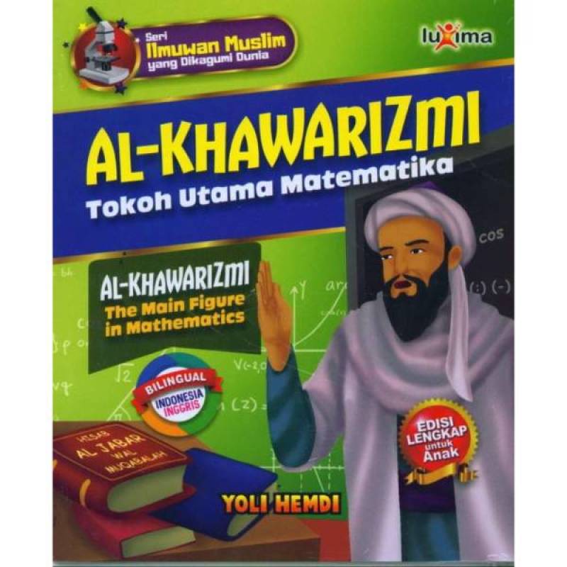 Jual Buku Al Khawarizmi Tokoh Utama Matematika - Seri Ilmuwan Muslim 17 ...