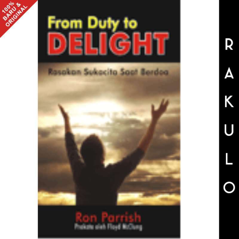 Jual Buku From Duty To Delight - Ron Parrish Di Seller Rakulo ...