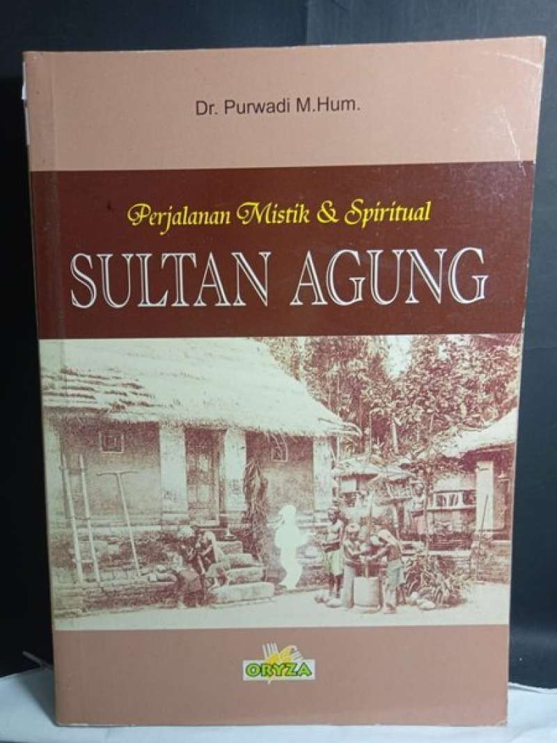 Jual PERJALANAN MISTIK DAN SPIRITUAL SULTAN AGUNG DR PURWADI M HUM BUKU BIOGRAFI BUKU SENI ...