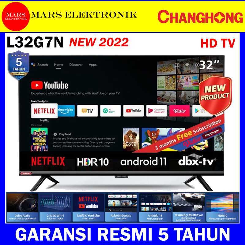 Jual CHANGHONG SMART TV LED L32G7N - NEW 2022 ANDROID 11 - FRAMELESS SMART TV / HD GARANSI RESMI ...