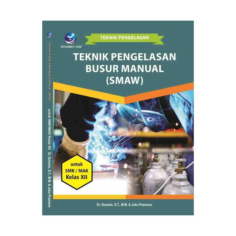 Jual Penerbit Andi Teknik Pengelasan Busur Manual SMAW untuk SMK MAK ... Jual Penerbit Andi Teknik Pengelasan Busur Manual SMAW untuk SMK MAK ...
