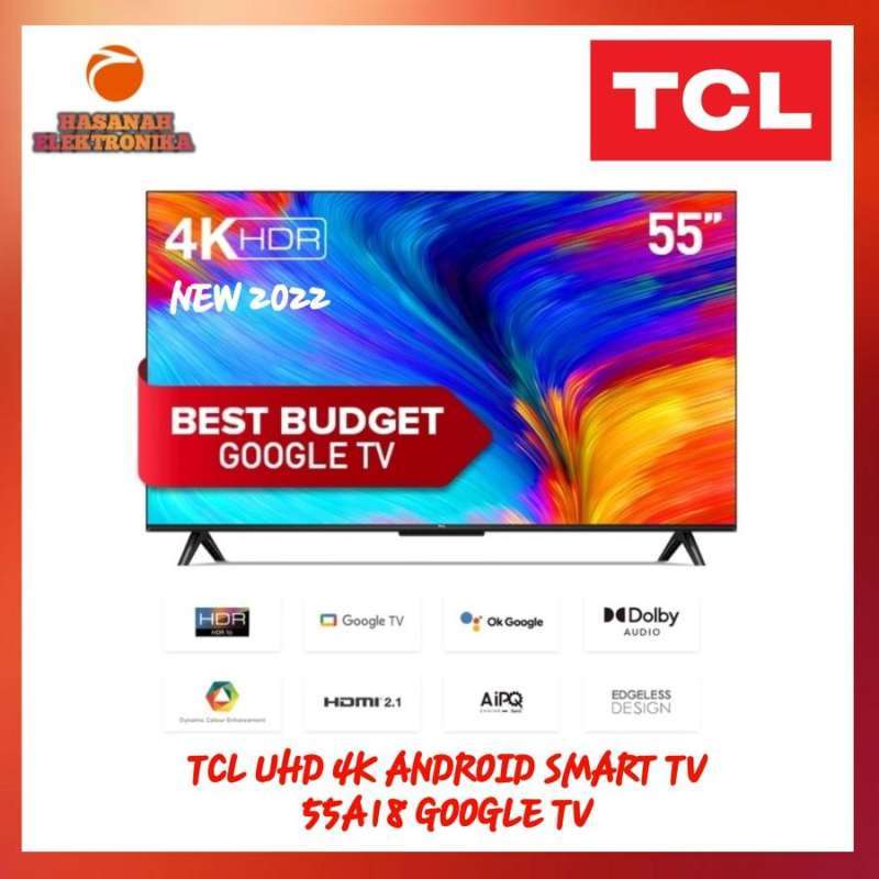 Jual TCL 55A18 55 INCH ANDROID UHD 4K SMART TV NEW 2022 di Seller ...