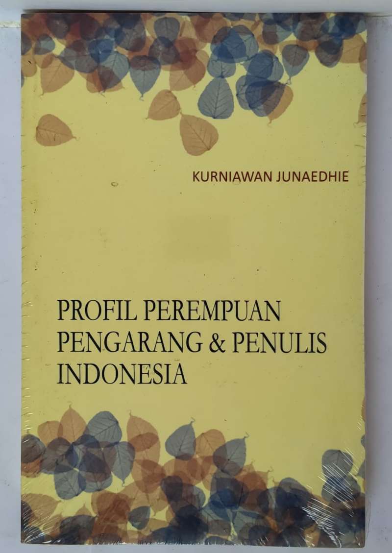 Jual PROFIL PEREMPUAN PENGARANG DAN PENULIS INDONESIA KURNIAWAN ...
