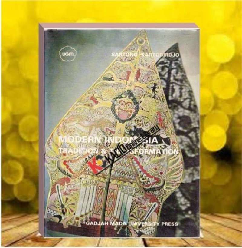 Jual Modern Indonesia Tradition & Transformation. Sartono kartodirdjo ...