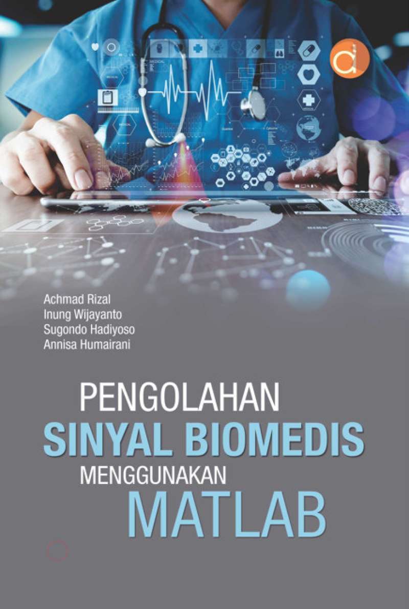 Jual Buku Pengolahan Sinyal Biomedis Menggunakan Matlab - BUKU TEKNIK ...