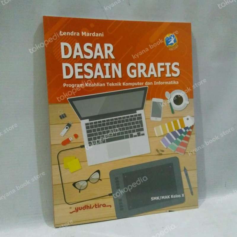 Jual Buku Dasar Desain Grafis SMK Kelas 10 di Seller Kyana Book Store ... Jual Buku Dasar Desain Grafis SMK Kelas 10 di Seller Kyana Book Store ...