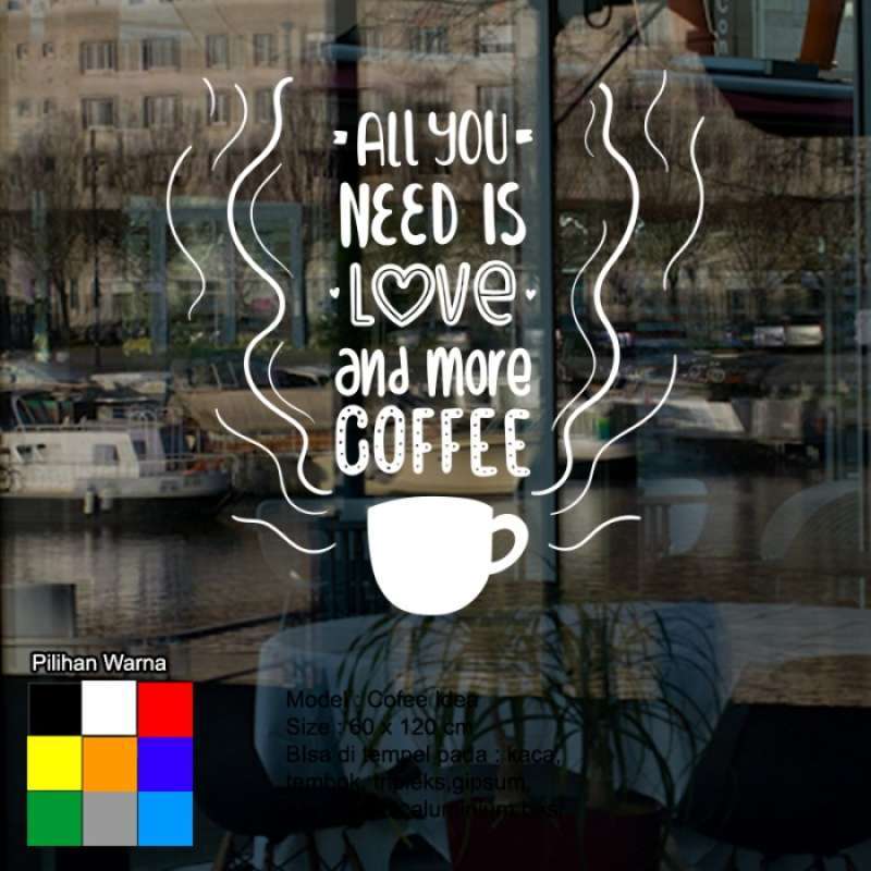 Jual Stiker All You Need Coffee Sticker Dinding Kaca Kafe Resto Kopi di ...