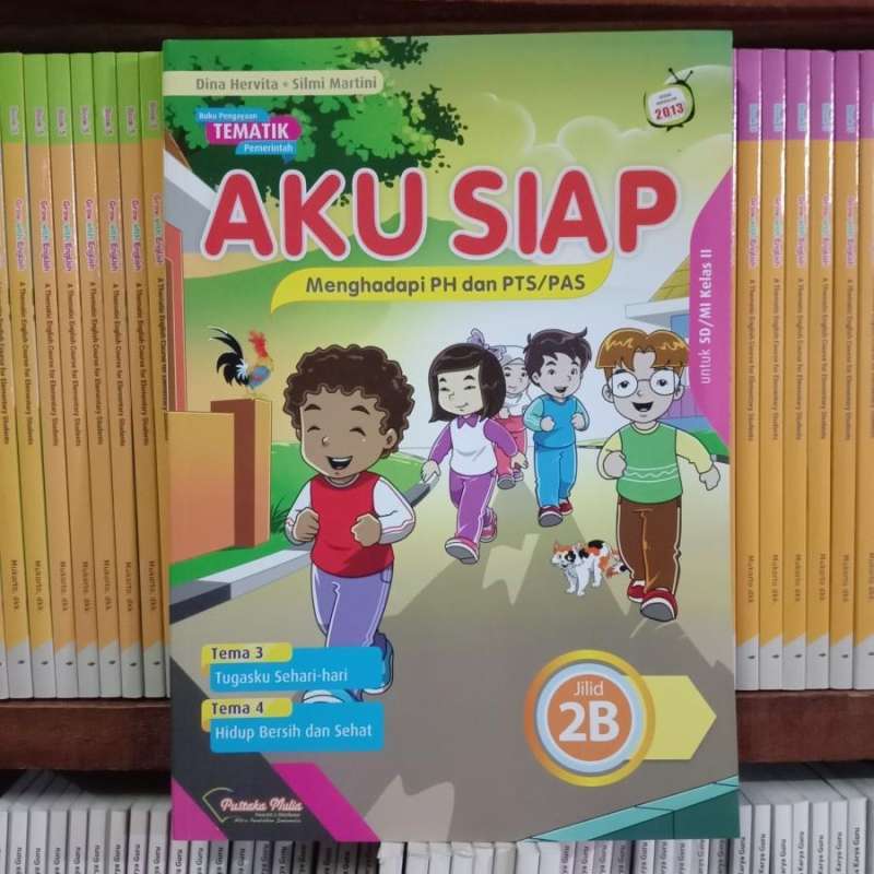 Jual Aku Siap Menghadapi PH dan PTS/PAT tema 2A,2B,2C,2D kelas 2 SD/MI ...