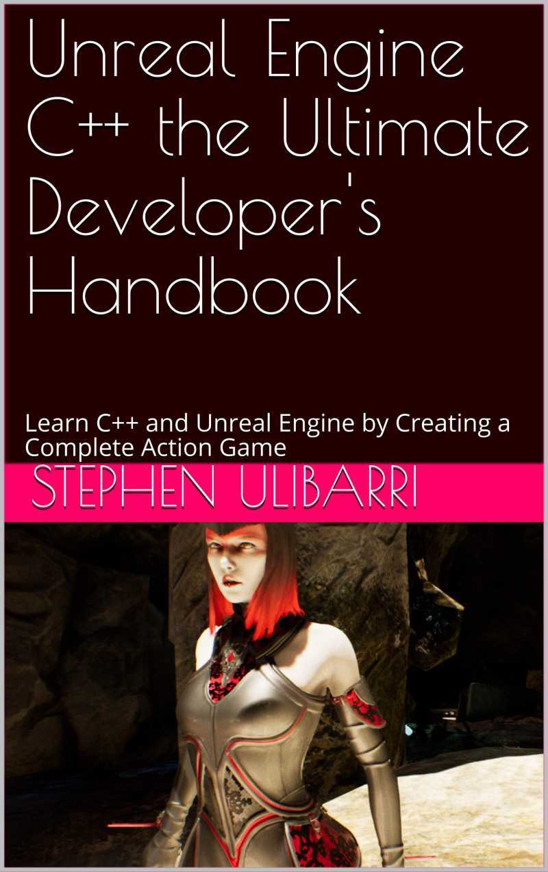 Jual EBOOK - Unreal Engine C++ the Ultimate Developer's Handbook. di ... Jual EBOOK - Unreal Engine C++ the Ultimate Developer's Handbook. di ...