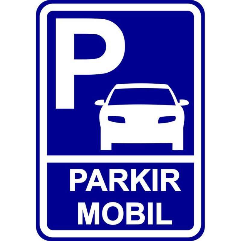 Jual SIGN STICKER PARKIR MOBIL UKURAN 30X40CM K3 RAMBU SAFETY RAMBU ...