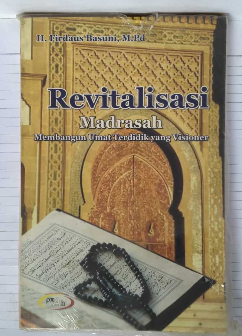 Jual REVITALISASI MADRASAH MEMBANGUN UMAT TERDIDIK YANG VISIONER ...