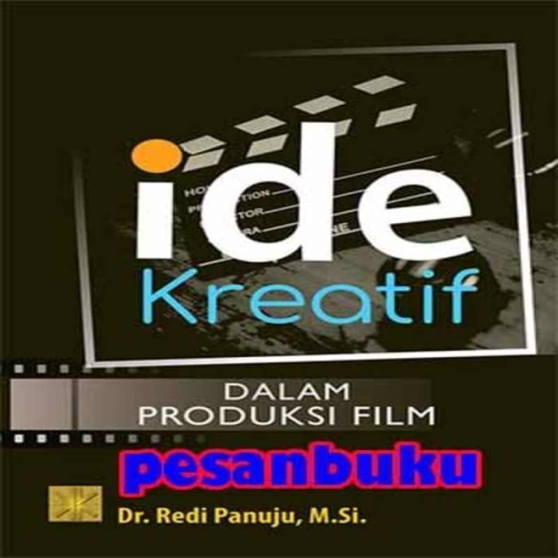 Jual Premium Buku IDE KREATIF DALAM PRODUKSI FILM - Dr. Redi Panuju Limited di Seller jerosop ...