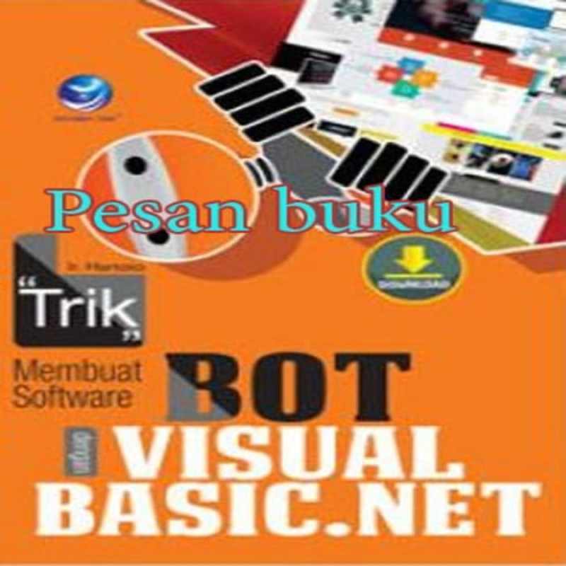 Jual Premium Buku Trik Membuat Software BOT dengan Visual Basic.Net oleh Hartoto Limited di ...