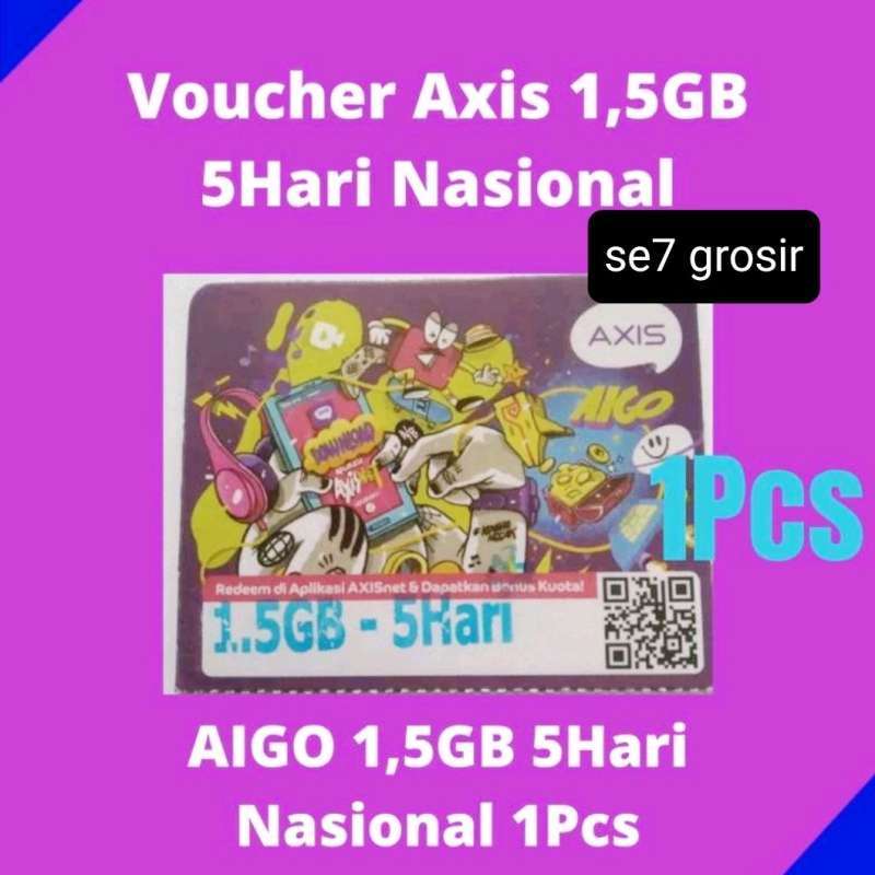 Promo VOUCHER AXIS AIGO 1,5GB/ 5 HARI NASIONAL STOCK SESUAI ETALASE Diskon 14% di Seller Se7 ...