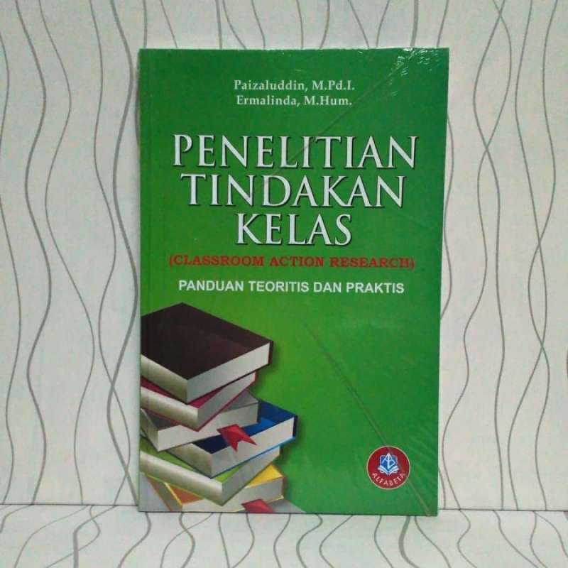 Penelitian Tindakan Kelas Panduan Teoritis Dan Praktis Toko Buku Riset