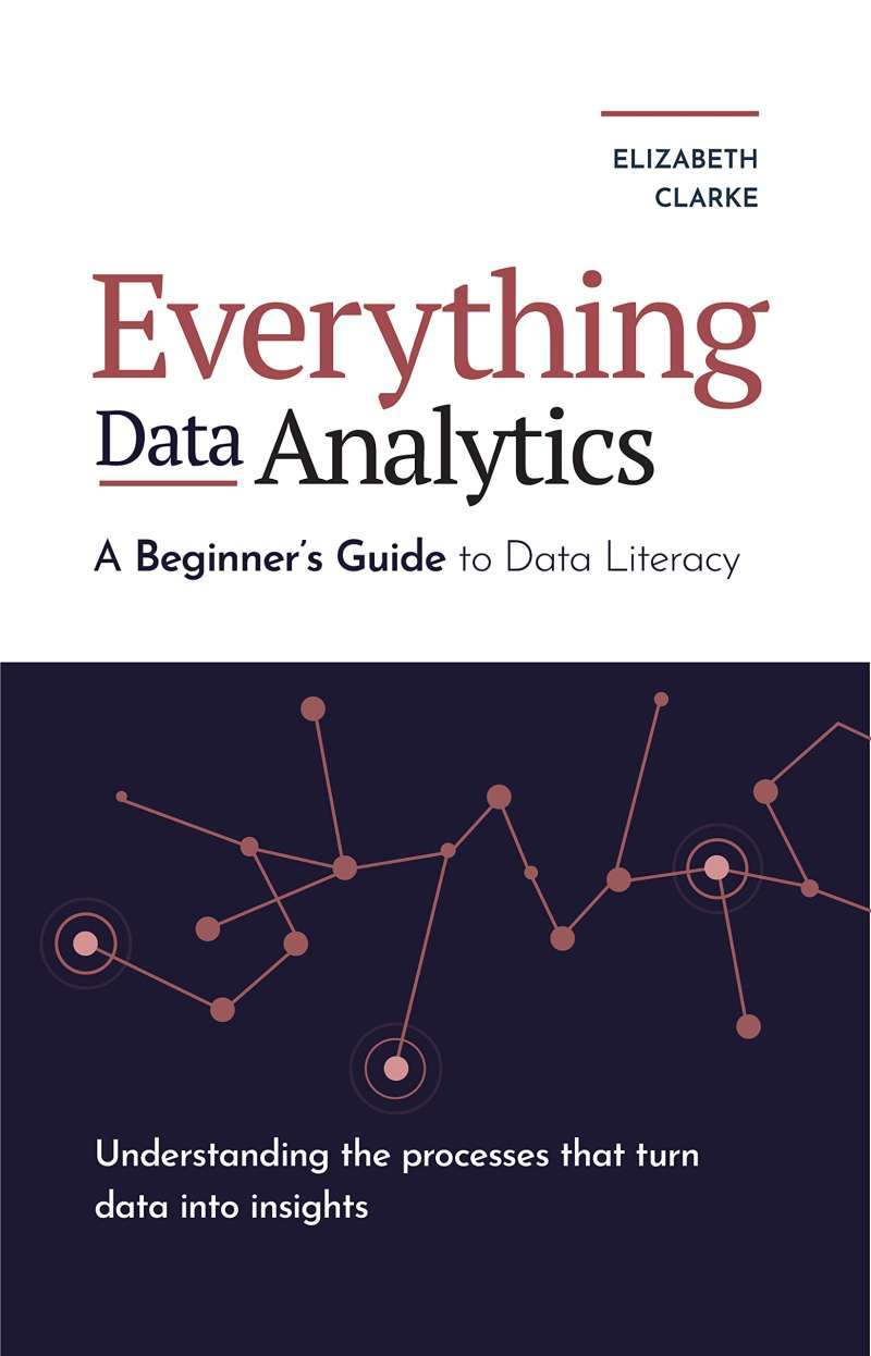 Jual EBOOK - Everything Data Analytics-A Beginner's Guide to Data ...
