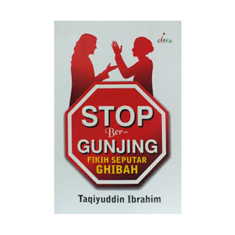 Jual Hawra Stop Bergunjing: Fikih Seputar Ghibah by Taqiyuddin Ibrahim ...