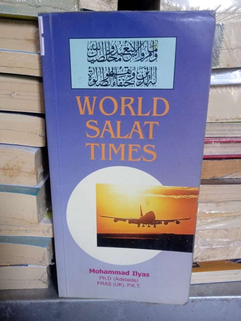 Jual WORLD SALAT TIMES MOHAMMAD ILYAS BUKU AGAMA DAN KEPERCAYAAN BUKU ...