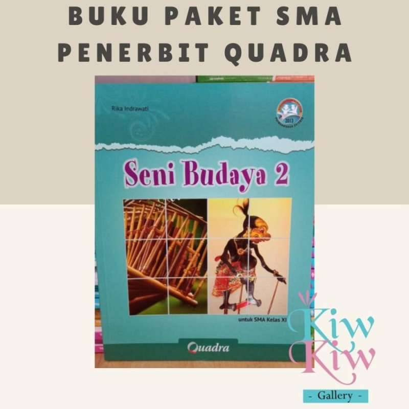 Jual Buku Seni Budaya Kelas 10,11,12 SMA/MA K13 Revisi - Quadra di Seller KiwKiw Gallery - Kota ...