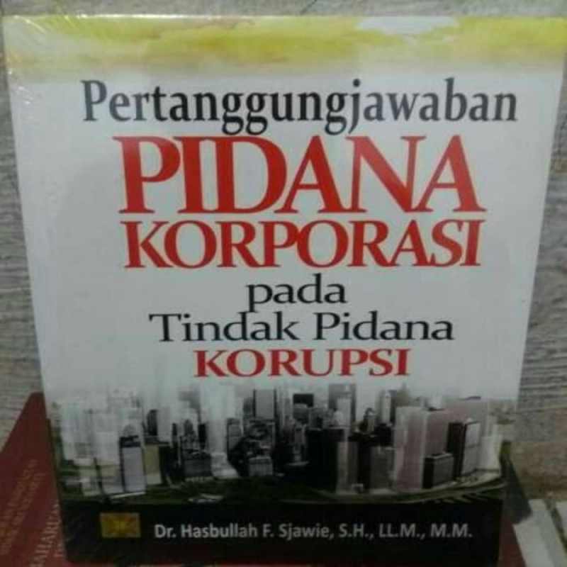 Jual Unik Buku Pertanggungjawaban pidana korporasi pada tindak pidana ... Jual Unik Buku Pertanggungjawaban pidana korporasi pada tindak pidana ...
