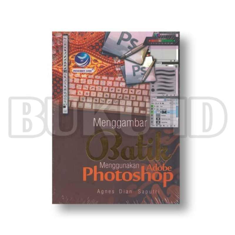 Jual Jual Buku Menggambar Batik Menggunakan Adobe Photoshop Murah di ... Jual Jual Buku Menggambar Batik Menggunakan Adobe Photoshop Murah di ...