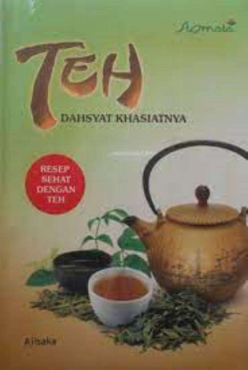 Jual BUKU TEH DAHSYAT KHASIATNYA:RESEP SEHAT DENGAN TEH di Seller Buku ...