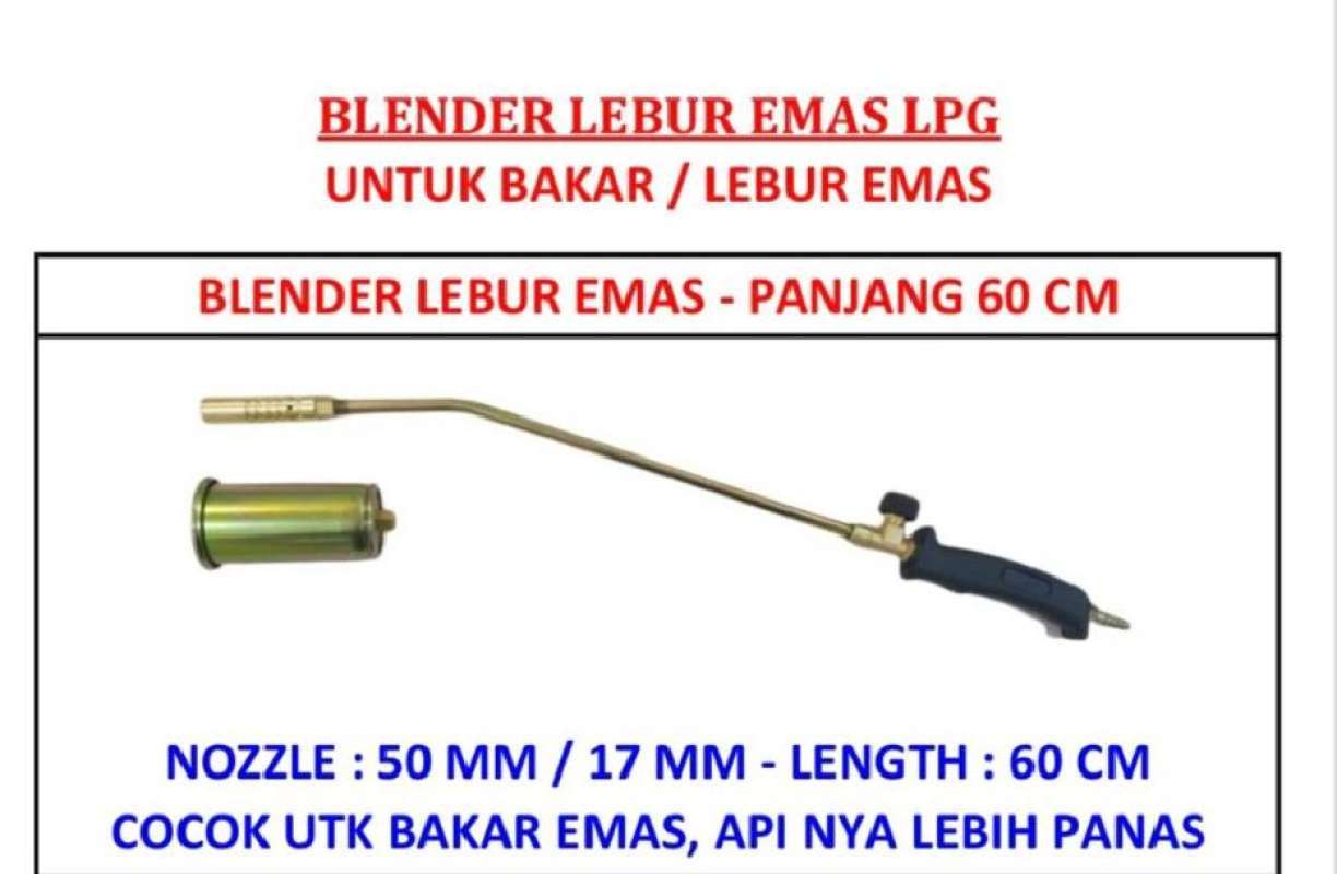 Promo ALAT Blender lebur 60 cm EMAS LPG Kuningan Heating TORCH Diskon 1 ...