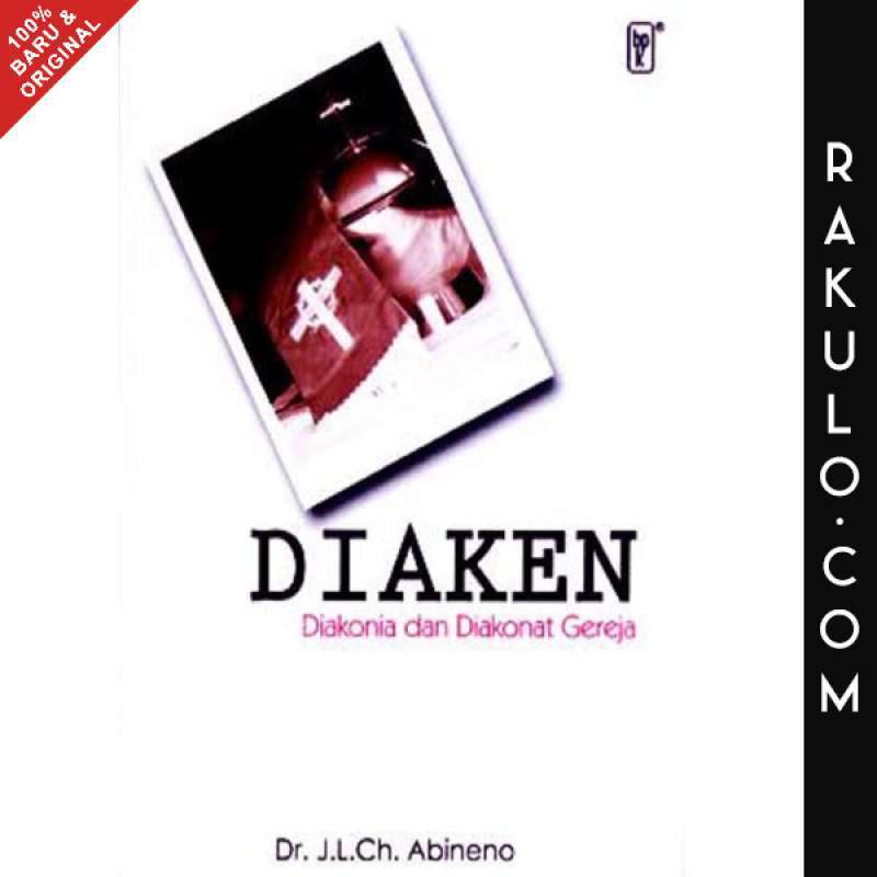Jual Buku Diaken - Diakonia dan Diakonat Gereja J.L.Ch. Abineno di ...