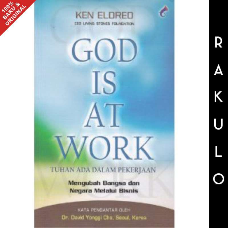 Jual Buku God Is At Work (Tuhan ada dalam pekerjaan) -Ken Eldred di ...