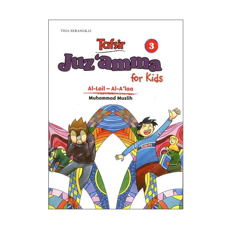 Jual Tiga Serangkai Tafsir Juz Amma for Kids 3 Al Lail - Al Alaa by ...