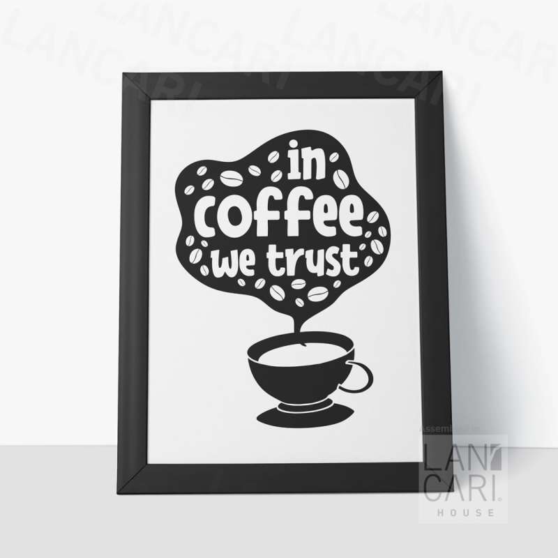 Jual Dekorasi In Coffee We Trust Kopi Cafe Resto Frame Rumah Dinding ...