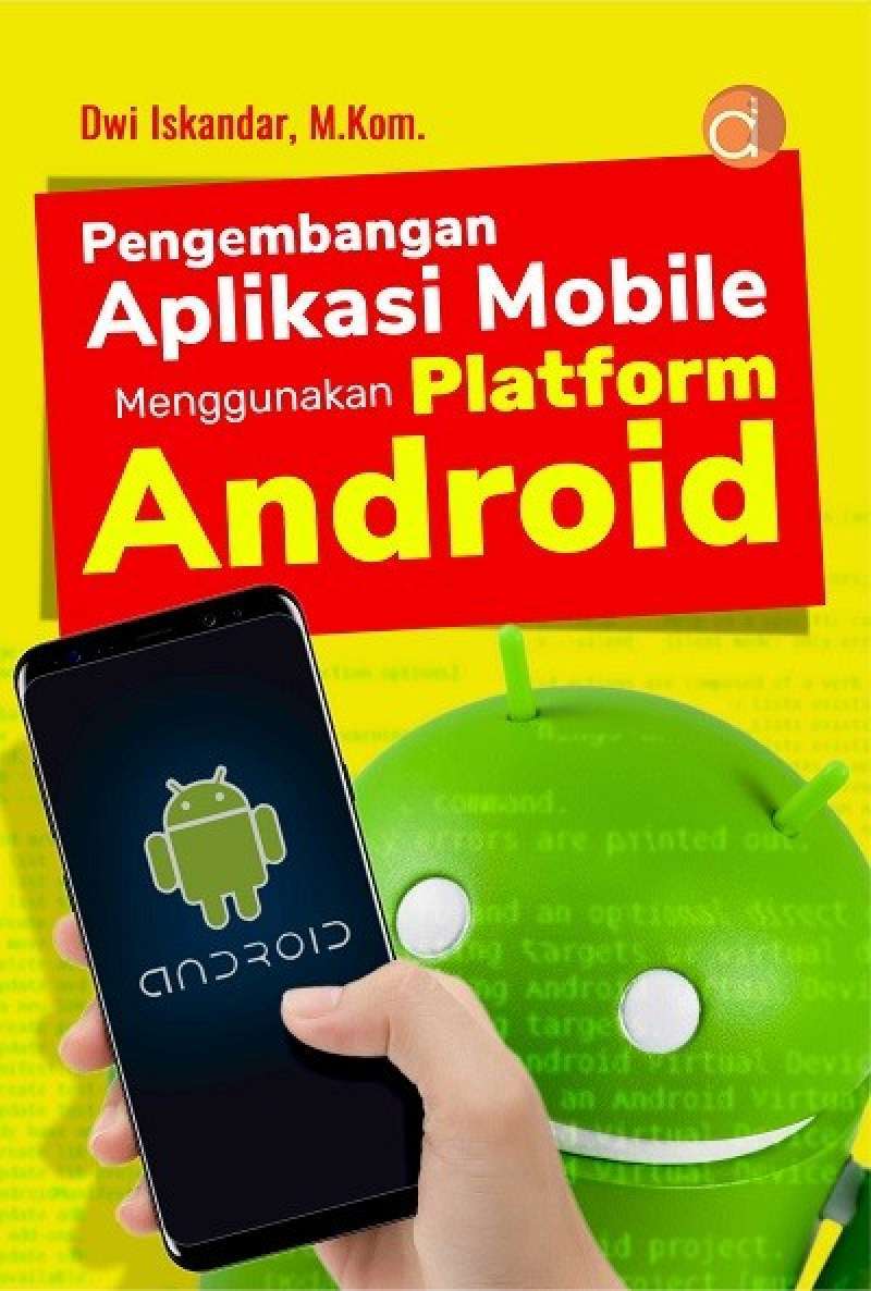 Jual Buku Pengembangan Aplikasi Mobile Menggunakan Platform Android ... Jual Buku Pengembangan Aplikasi Mobile Menggunakan Platform Android ...